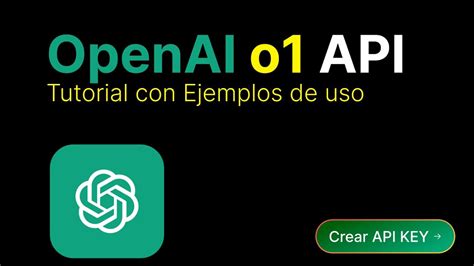 Tutorial Api Openai O1 Con Ejemplos Prácticos ¡crea Tu Propio Chatgpt Youtube