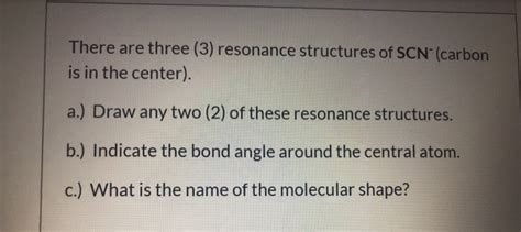 Solved There Are Three 3 Resonance Structures Of Scn