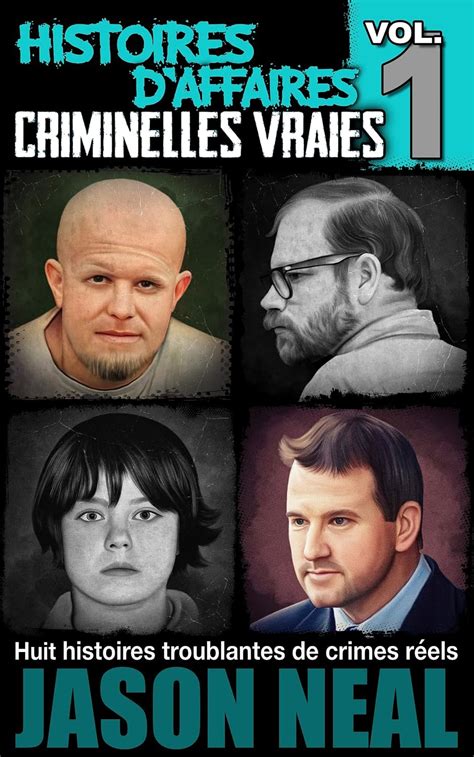 Histoires Daffaires Criminelles Vraies Volume 1 Huit Histoires