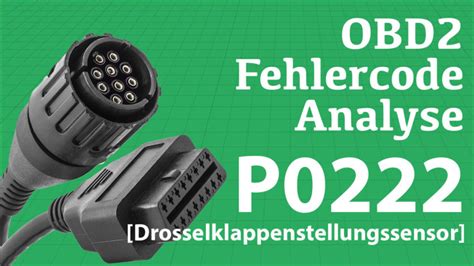 OBD Fehlercode P0222 Drosselklappenstellungssensor Ursachen