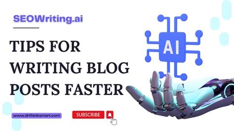 Seowriting Ai How To Write Blog Posts Faster And Rank Higher Dr Think Smart