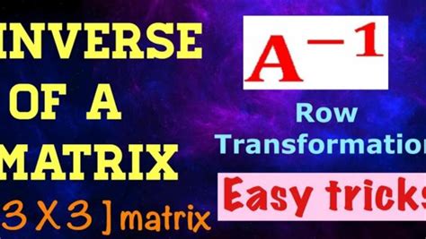 inverse of a matrix 3 x 3 using row operations 960 video yandex te