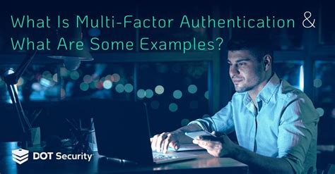 What Is Multi-Factor Authentication and What Are Some Examples?
