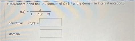 Solved Differentiate F And Find The Domain Of F Enter The