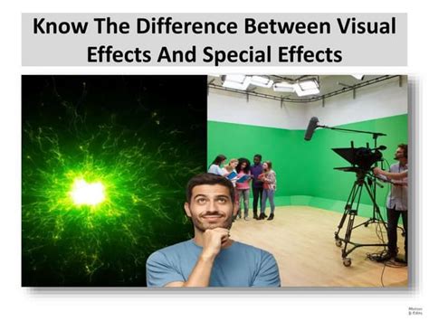 Know The Difference Between Visual Effects And Special Effects Pptx