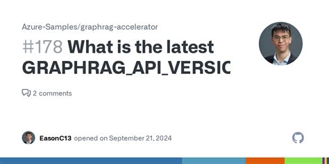 What Is The Latest Graphragapiversion · Issue 178 · Azure Samplesgraphrag Accelerator · Github