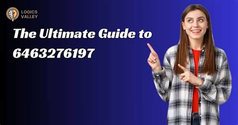 The Ultimate Guide To 6463276197 Logics Valley