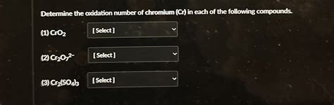 Solved Determine The Oxidation Number Of Chromium G ﻿in