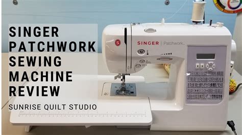 Singer Patchwork Sewing Machine Review Sewing Machine Reviews Sewing