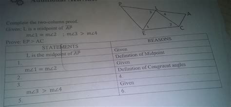Solved: Complete the two-column proof. Given: L is a midpoint of overline AP m∠ 1=m∠ 2; m∠ 3 > m ...