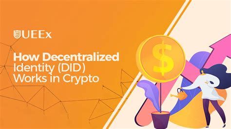 How Decentralized Identity Did Works In Crypto Ueex Technology