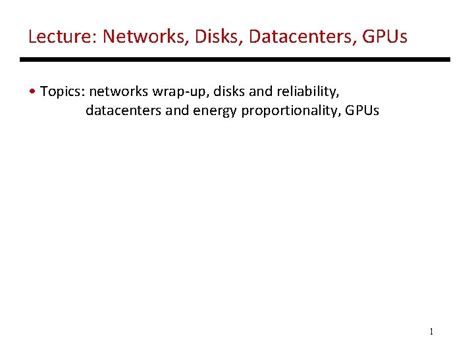 Lecture Networks Disks Datacenters Gpus Topics Networks Wrapup