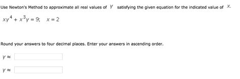 Solved Use Newtons Method To Approximate All Real Values Of
