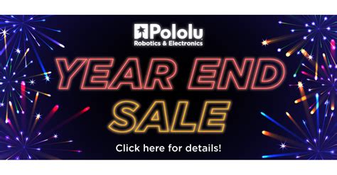 Pololu Our Year End Sale Is Going On Now