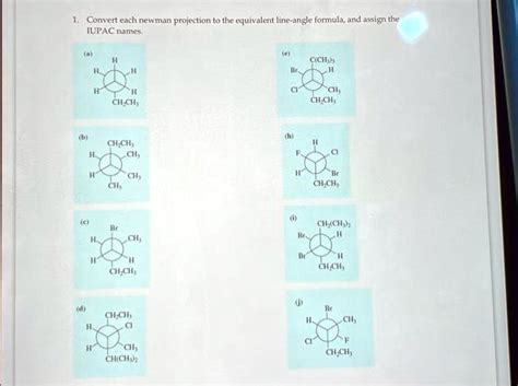 SOLVED: Texts: 1. Convert each Newman projection to the equivalent line-angle formula and assign ...