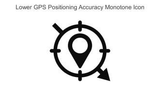 Lower GPS Positioning Accuracy Monotone Icon In Powerpoint Pptx Png And Editable Eps Format PPT
