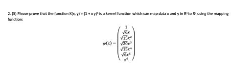 Solved 2 5 Please Prove That The Function K X Y 1 Xy 6 Chegg Com