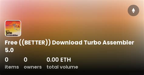 Free Better Download Turbo Assembler 50 Collection Opensea