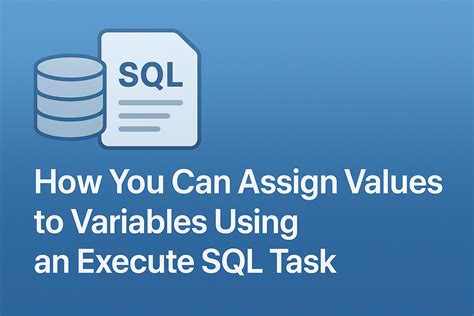 Ssis Assign Values To Variables Using An Execute Sql Task By Enrique