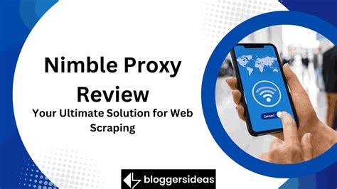 nimble proxy review 2025 is it still worth it find out 🧐