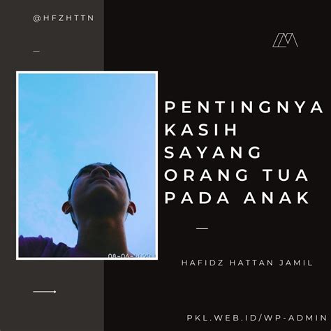 Pentingnya Kasih Sayang Orang Tua Pada Anak By Hafidz Hattan Jamil - Tempat PKL Kuliah Industri ...