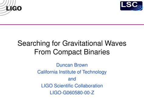 Ppt Searching For Gravitational Waves From Compact Binaries Powerpoint Presentation Id9630745