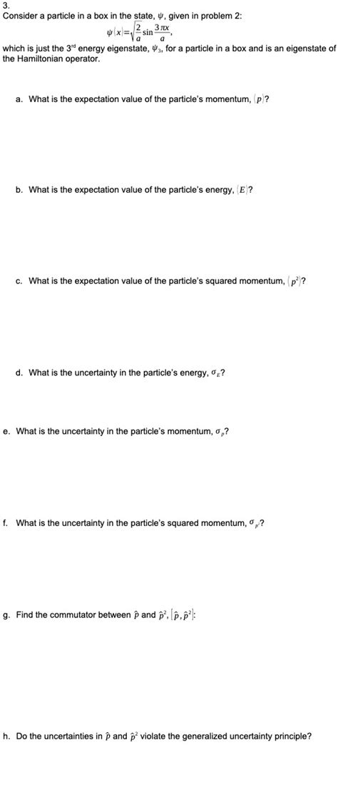 Solved Consider a particle in a box in the state ψ given Chegg