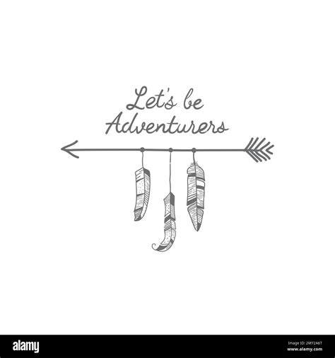 Lets Be The Adventurers Decorated With A Gray Arrow And Feathers