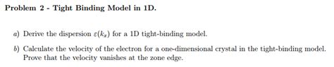 A Derive The Dispersion Epsilon K X For A D Chegg Com
