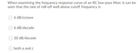 Solved When Examining The Frequency Response Curve Of An RC Chegg Com