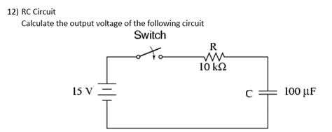 Solved 12 Rc Circuit Calculate The Output Voltage Of The