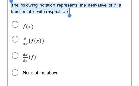 Solved The Following Notation Represents The Derivative Of