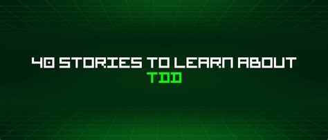 40 Stories To Learn About Tdd Hackernoon