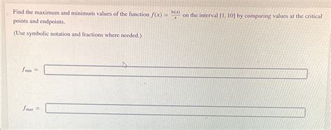 Solved Find The Maximum And Minimum Values Of The Function Chegg Com