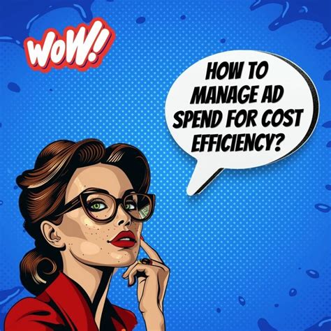 Effective Strategies For Ad Spend And Budget Management In Cost Efficiency