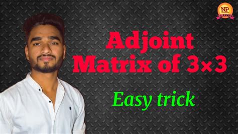 Find Adjoint Of 33 Matrix Shortcut Trick Youtube