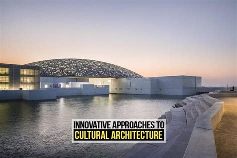 Innovative Approaches To Cultural Architecture Rtf Rethinking The Future