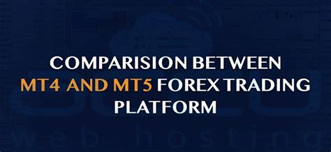 Comparison Between Mt4 And Mt5 Forex Trading Platform