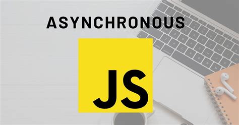 The Journey Of An Asynchronous Call In Javascript By Sanket Manmode