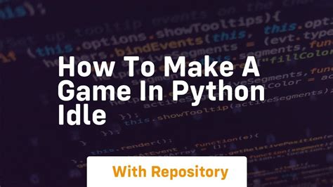 How To Make A Game In Python Idle Youtube