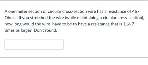 Solved A One Meter Section Of Circular Cross Section Wire