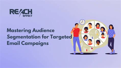 Mastering Audience Segmentation For Targeted Email Campaigns Reacheffect Ad Network