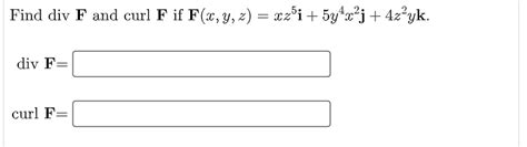 solved 4 2 find div f and curl f if f x y z xz i