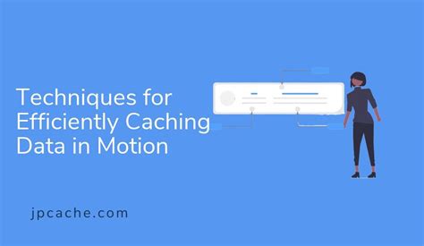 Techniques For Efficiently Caching Data In Motion