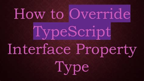 How To Override Typescript Interface Property Type Youtube