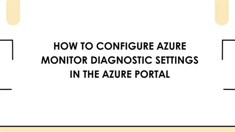 How To Configure Azure Monitor Diagnostic Settings In The Azure Portal Azure Feeds