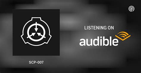 Scp 007 Scp File Report Podcasts On Audible