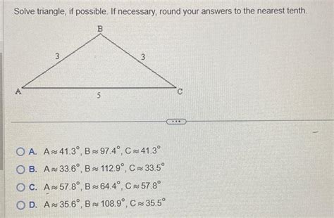 Solved Solve Triangle If Possible If Necessary Round Your
