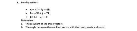 Solved 3 For The Vectors 𝐀4 I7 J6 K 𝐁 3 Ij 7 K 𝐂5 I 2 J