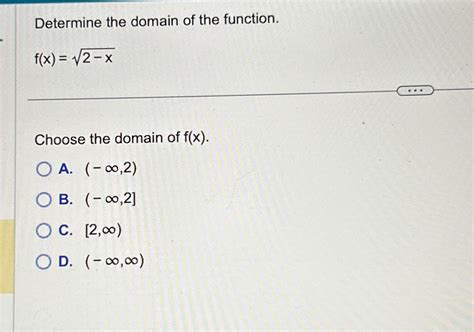 Solved Determine the domain of the function.f(x)=2-x2Choose | Chegg.com